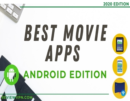 Best Movie Apps Android Edition - Quick and Easy Guide - ReviewVPN