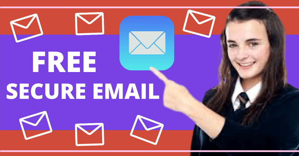 Free Secure Email - Quick And Guide