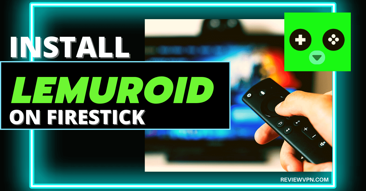 Lemuroid: Review and Installation Guide for Firestick Device