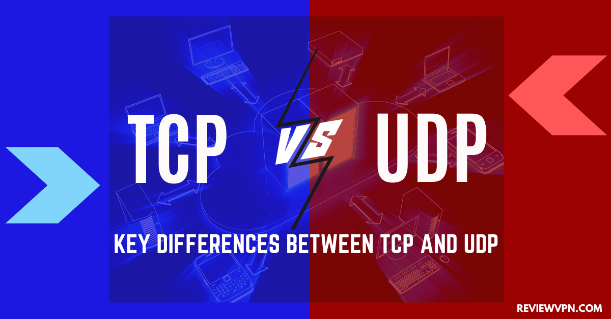 TCP vs UDP: Key Differences Between TCP and UDP