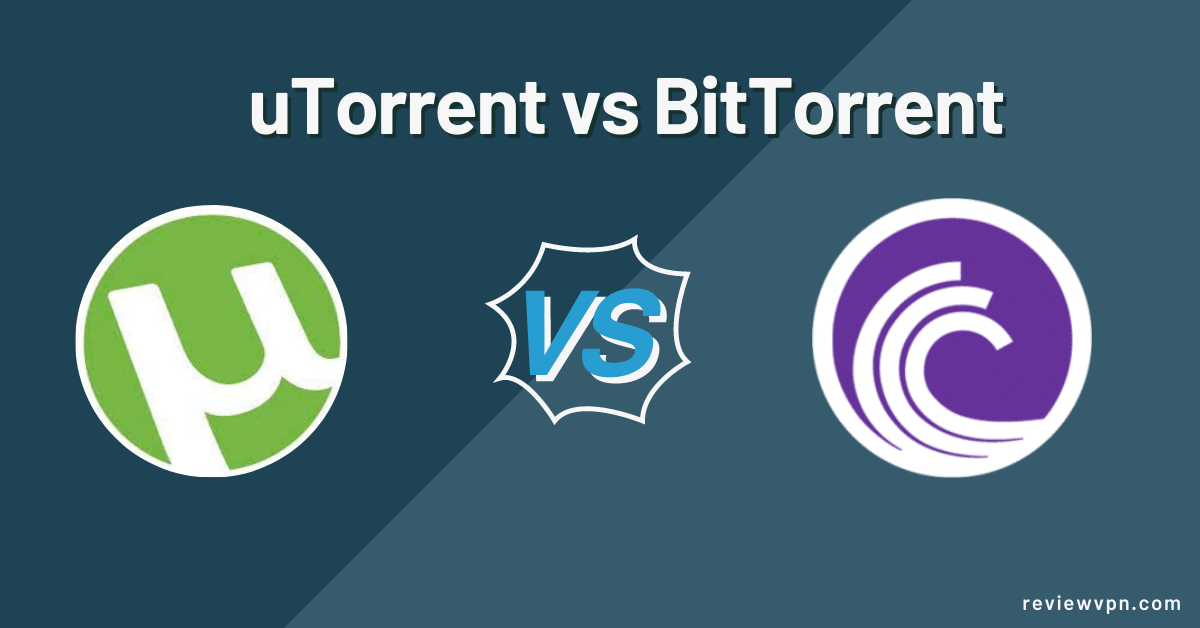 Differences Between uTorrent vs BitTorrent - Guide and Review