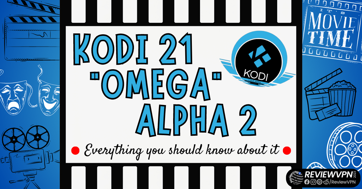 Kodi 21 "Omega" Alpha 3 Release - Everything You Should Know About It
